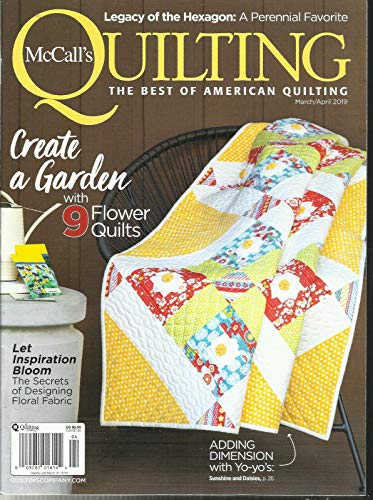 MC CALL'S QUILTING, CREATE A GARDEN WITH 9 FLOWER QUILTS MARCH/APRIL, 2019