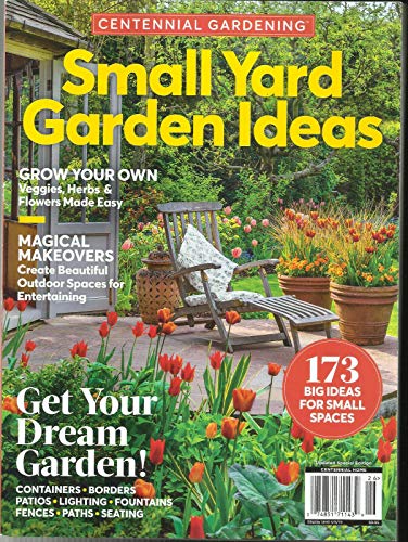 CENTENNIAL GARDENING, SMALL YARD GARDEN IDEAS, GET YOUR DREAM GARDEN ! 2019