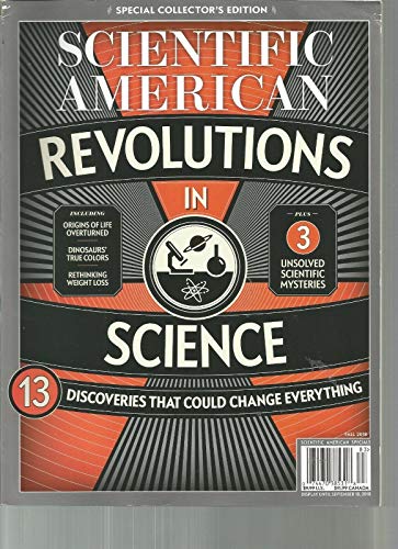 SCIENTIFIC AMERICAN MAGAZINE, REVOLUTIONS IN SCIENCE, FALL 2018, VOL.27, NO.3 ~