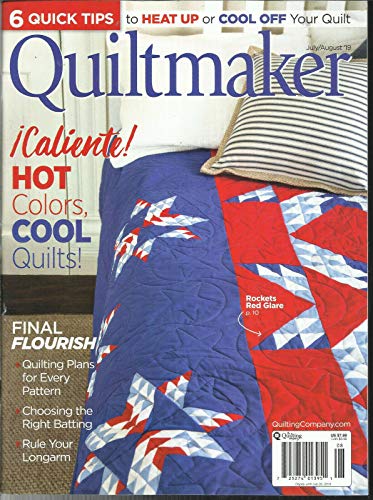 QUILTMAKER MAGAZINE, HOT COLORS COOL QUILTS ! JULY/AUGUST, 2019