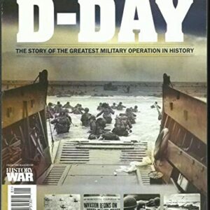 D-DAY MAGAZINE, THE STORY OF THE GREATEST MILITARY OPERATION IN HISTORY, 2020