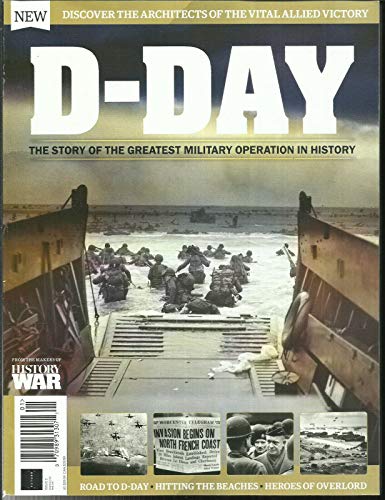 D-DAY MAGAZINE, THE STORY OF THE GREATEST MILITARY OPERATION IN HISTORY, 2020