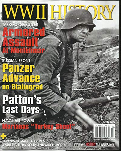 WWII HISTORY MAGAZINE, PATTON'S LAST DAYS * APRIL, 2020 * VOL. 19 * NO. 3