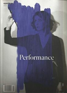 aperture magazine, winer 2015, issue 221 performance ~