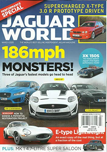 JAGUAR WORLD MAGAZINE, 186mph MONSTERS ! * PERFORMANCE SPECIAL MARCH, 2020 UK