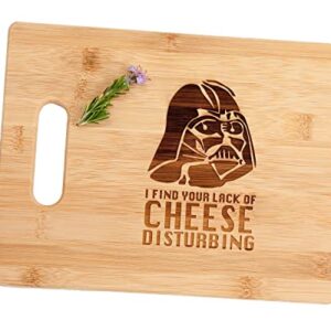 Darth Vader I Find Your Lack Of Cheese Disturbing Engraved Bamboo Wood Cutting Board with Handle Charcuterie Cheese Star Wars Gift 8.5 x 11"