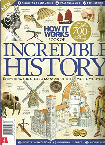 HOW IT WORKS, BOOK OF INCREDIBLE HISTORY, 2017 (WORLD HISTORY IN 700 + IMAGES &