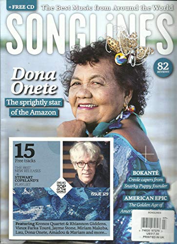 SONGLINES MAGAZINE, THE BEST MUSIC FROM AROUND THE WORLD JULY, 2017 ISSUE, 127