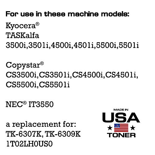 MADE IN USA TONER Compatible Replacement for Kyocera TASKalfa 3500i, 3501i, 4500i, 4501i, 5500i, 5501i | TK6307K TK-6307K Copystar TK-6309K (Black, 2 Pack)