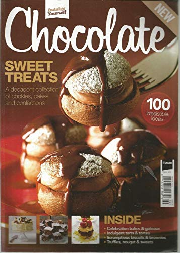 INDULGE YOURSELF, CHOCOLATE, SWEET TREATS, 2013 ~