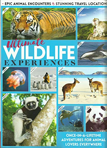 ULTIMATE WILDLIFE EXPERIENCES MAGAZINE, EPIC ANIMAL ENCOUNTERS ISSUE, 2020