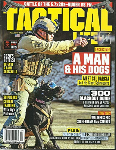 TACTICAL LIFE MAGAZINE, AUGUST/SEPTEMBER, 2020 * VOLUME, 3 * ISSUE # 05