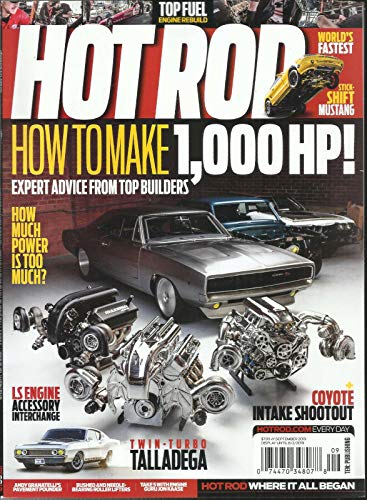 HOT ROD MAGAZINE, WHERE IT ALL BEGAN * HOW TO MAKE 1,000 HP! SEPTEMBER, 2019