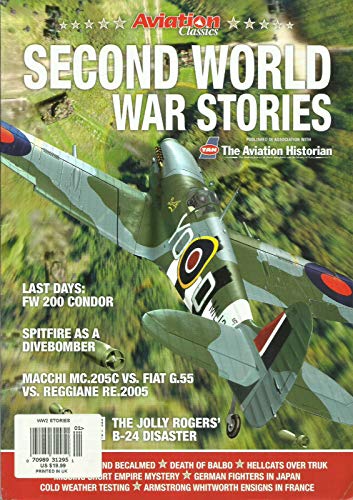 AVIATION CLASSICS MAGAZINE, SECOND WORLD WAR STORIES * ISSUE 2020 * PRINTED UK