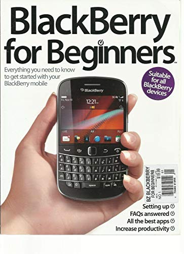 THE BLACK BERRY FOR BEGINNERS, (SUITABLE FOR ALL BLACKBERRY DEVICES) ^