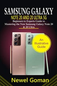 samsung galaxy note 20 and 20 ultra 5g: beginners to experts guide to mastering the new samsung galaxy note 20 &20 ultra