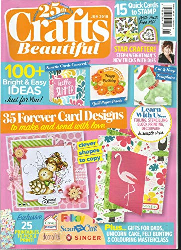 CRAFTS BEAUTIFUL, JUNE, 2018 ISSUE,319 FREE GIFTS OR CARD KIT ARE NOT INCLUDE.