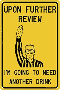 upon further review i'm going to need another drink 12" x 8" funny tin football sign man cave garage home sports bar pub decor