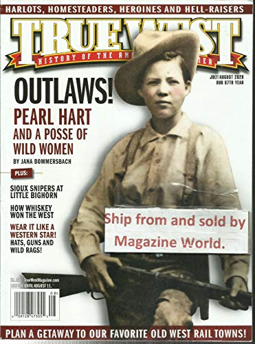 TRUE WEST MAGAZINE, HISTORY OF THE AMERICAN FRONTIER JULY/AUGUST, 2020