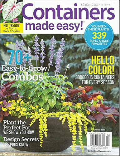 CONTAINERS MADE EASY MAGAZINE, 70 + EASY-TO- GROW COMBOS SPRING, 2019