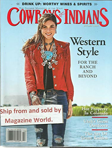 COW BOYS & INDIANS MAGAZINE, WESTERN STYL * OCTOBER, 2020 * VOL. 28 * NO. 7