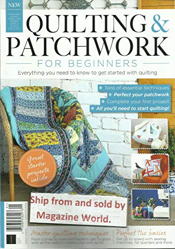 QUILTING & PATCHWORK FOR BEGINNERS, ISSUE, 2020 * ISSUE # 06 * SIX EDITION *