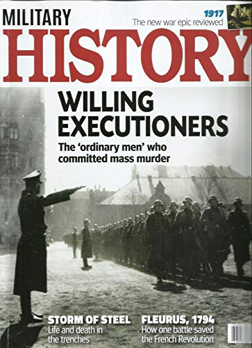 MILITARY HISTORY MATTERS MAGAZINE, WILLING EXECUTIONERS FEBRUARY/MARCH, 2020