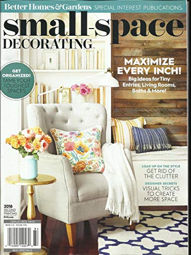 SMALL SPACE DECORATING MAGAZINE, MAXINIZE EVERY INCH! 2018 SECOND PRINTING