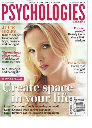 PSYCHOLOGIES, AUGUST, 2013 (KNOW MORE, GROW MORE) CREATE SPACE IN YOUR LIFE