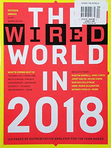 THE WIRED WORLD IN 2018 2017/2017 ANNUAL 140 PAGES OF AUTHORITATIVE ANALYSIS^