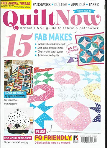 QUILT NOW MAGAZINE, ISSUE, 40 FREE GIFTS OR INSERTS ARE NOT INCLUDED.