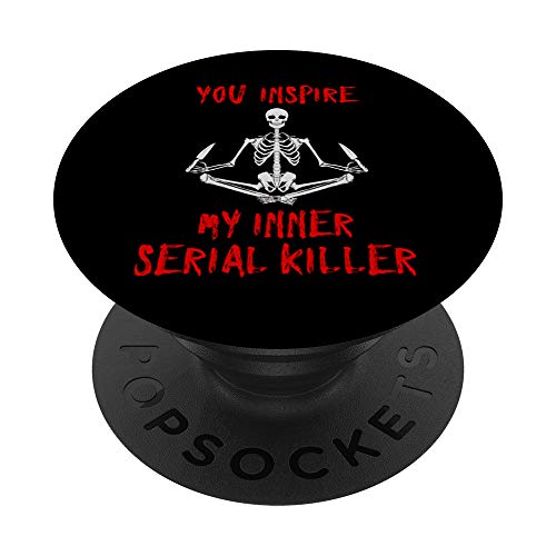 You Inspire My Inner Serial Killer Funny Skeleton & Knives PopSockets PopGrip: Swappable Grip for Phones & Tablets