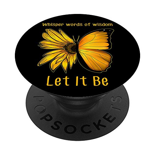 Let It Be Whisper Words of Wisdom - Sunflower Butterfly PopSockets Grip and Stand for Phones and Tablets