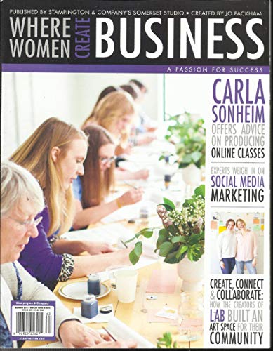 WHERE WOMEN CREATE BUSINESS MAGAZINE, A PASSION FOR SUCCESS SUMMER, 2016 VOLUME, 4 ISSUE, 03 ( PLEASE NOTE: ALL THESE MAGAZINES ARE PET & SMOKE FREE MAGAZINES. NO ADDRESS LABEL. (SINGLE ISSUE MAGAZINE.)