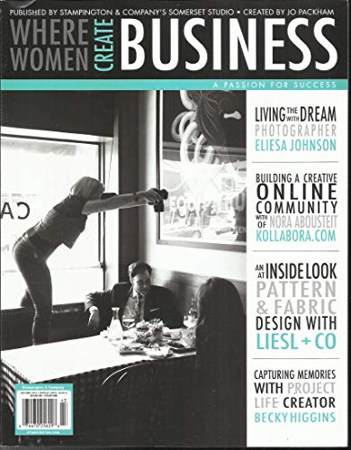 WHERE WOMEN CREATE BUSINESS MAGAZINE, A PASSION FOR SUCCESS AUTUMN, 2014 VOLUME, 2 ISSUE # 4 ( PLEASE NOTE: ALL THESE MAGAZINES ARE PET & SMOKE FREE MAGAZINES. NO ADDRESS LABEL. (SINGLE ISSUE MAGAZINE.)