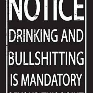 Drinking And Bullshitting Is Mandatory 12" x 8" Tin Notice Sign Garage Man Cave Game Room Home Bar Decor