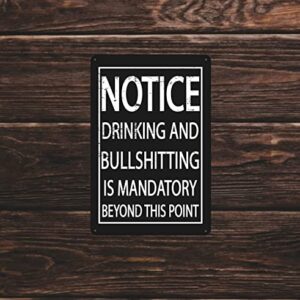 Drinking And Bullshitting Is Mandatory 12" x 8" Tin Notice Sign Garage Man Cave Game Room Home Bar Decor