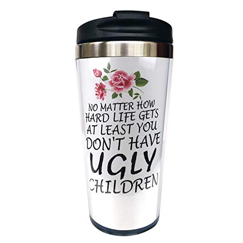 NVJUI JUFOPL Funny Travel Mom Coffee Mug, No Matter How Hard Life Gets At Least You Don'T Have Ugly Children With Flip Lid, 15 oz Stainless Steel Coffee Cup