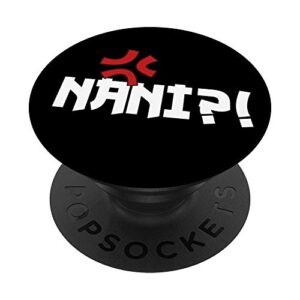 nani! what? funny omae wa meme japanese anime nani popsockets popgrip: swappable grip for phones & tablets