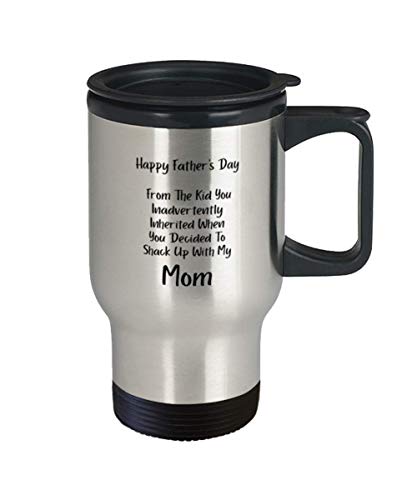 Fathers Day Travel Mug, Happy Father's Day From The Kid You Inadvertently Inherited When You Decided To Shack Up With My Mom, Unique Gifts For Dad From Daughter Son