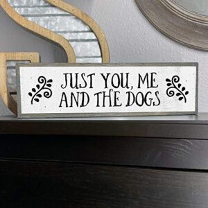 Just You Me and The Dogs - Handmade Metal Wood Sign – Cute Rustic Wall Decor Art – Dog Signs - Farmhouse Decorations – Dog Decor, Dog Gifts for Dog Lovers