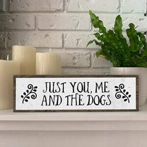 Just You Me and The Dogs - Handmade Metal Wood Sign – Cute Rustic Wall Decor Art – Dog Signs - Farmhouse Decorations – Dog Decor, Dog Gifts for Dog Lovers