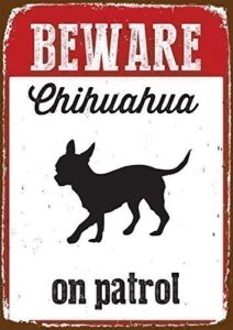 beware chihuahua on patrol metal signs vintage tin sign plate warning sign wall art decor metal wall plaque 20x30cm