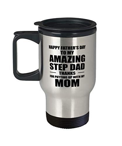 Fathers Day Travel Mug, Happy Father's Day To My Amazing Step Dad Thanks For Putting Up With My Mom, Unique Gifts For Dad From Daughter Son