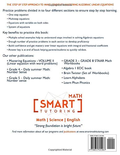 Mastering Equations - Volume I : Linear Equation: The Self-Teaching Guide with Solved examples and practice workbook for One Step/Multi ... (Smart Math Tutoring Workbook Series)