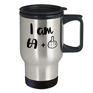 70th Birthday Middle Finger Travel Mug I am 69 Plus Middle Finger Funny Turning 70 Joke Cup for Him, Her