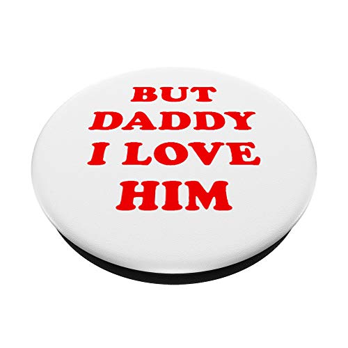 But Daddy I Love Him PopSockets Swappable PopGrip