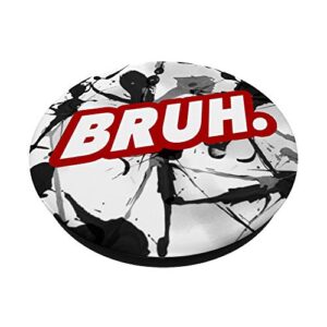 Bruh Funny Meme Black Red White Paint Splatters Teen Boys PopSockets PopGrip: Swappable Grip for Phones & Tablets