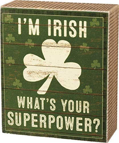 Primitives by Kathy I'm Irish What's Your Superpower Box Sign