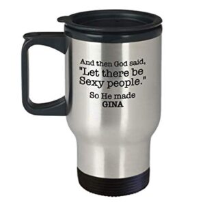 Gina Travel Mug God Made Sexy People Funny Custom Personalized Name Gift Ideas Coffee Stainless Steel